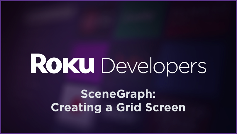 Creating a Grid Screen | Roku Developer
