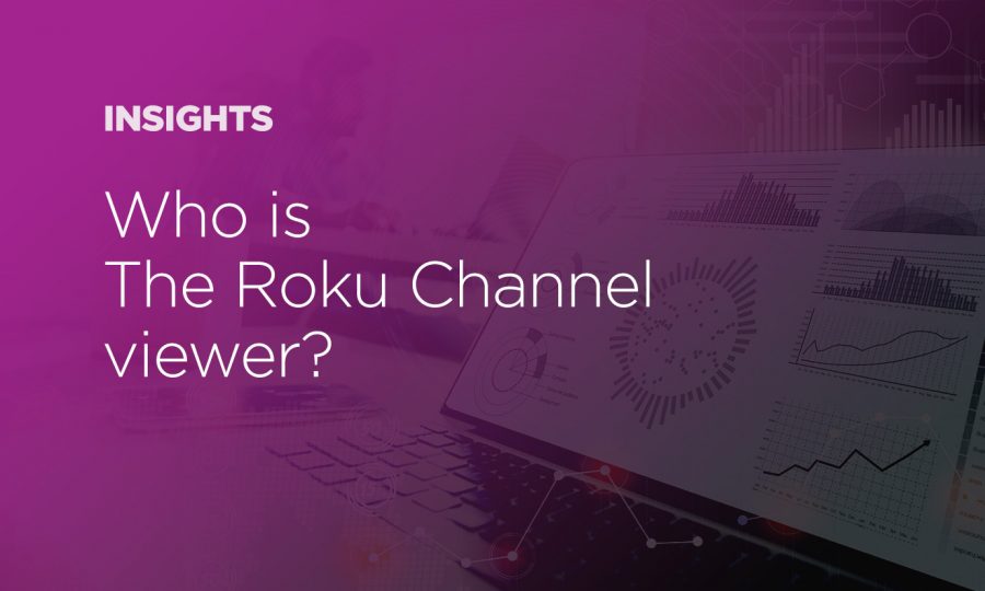 Who Is The Roku Channel Viewer Roku Advertising who-is-the-roku-channel-viewer-roku-advertising