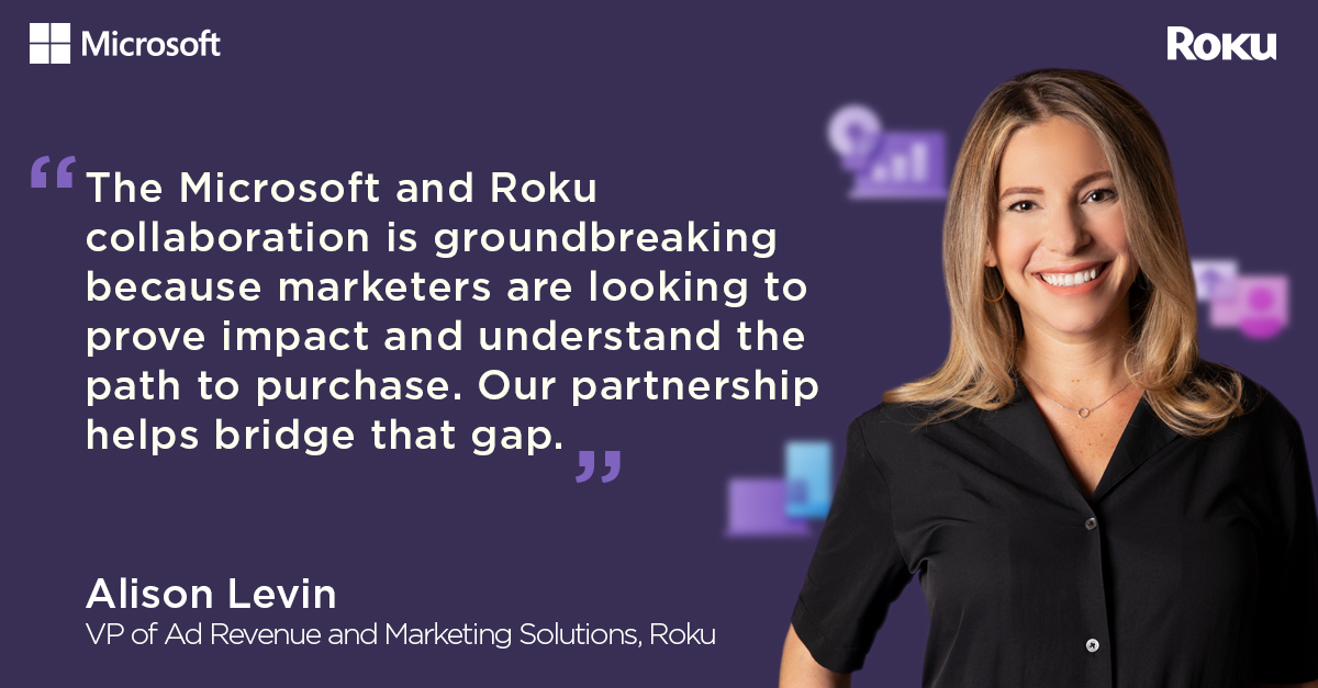 Microsoft and Roku release new measurement data to help advertisers connect the dots across ...