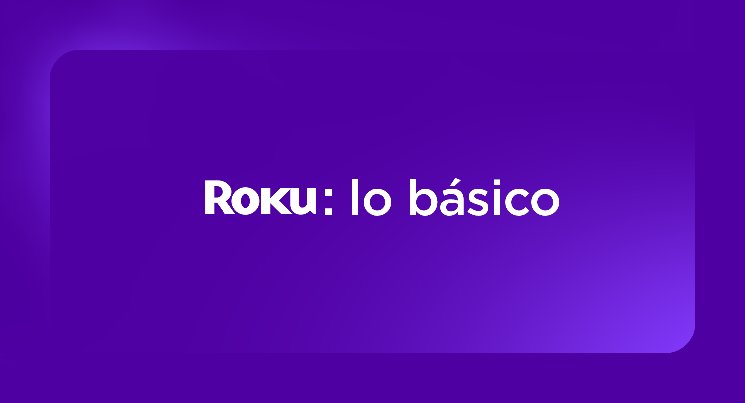 Roku: lo básico