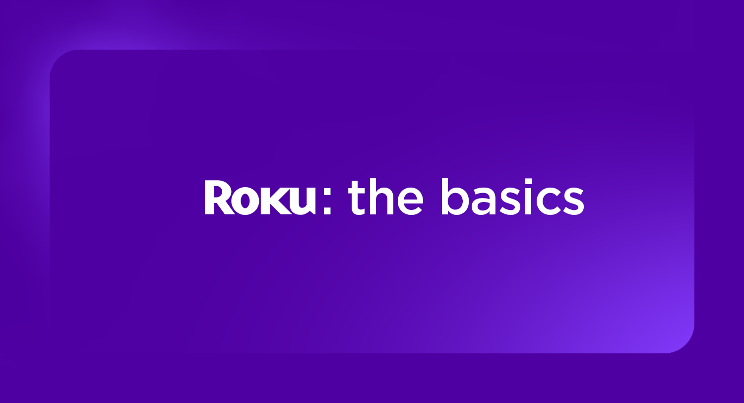 Roku ads: the basics