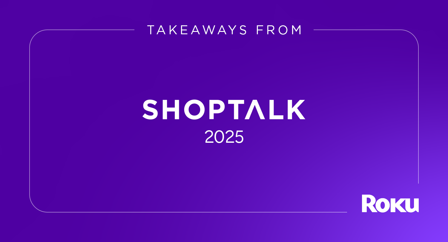 Retail meets the remote: Roku’s takeaways from Shoptalk 2025