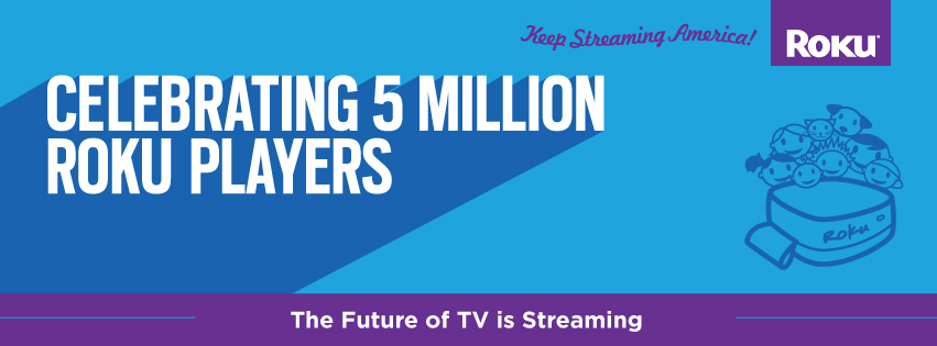 Celebrating 5 million Roku players