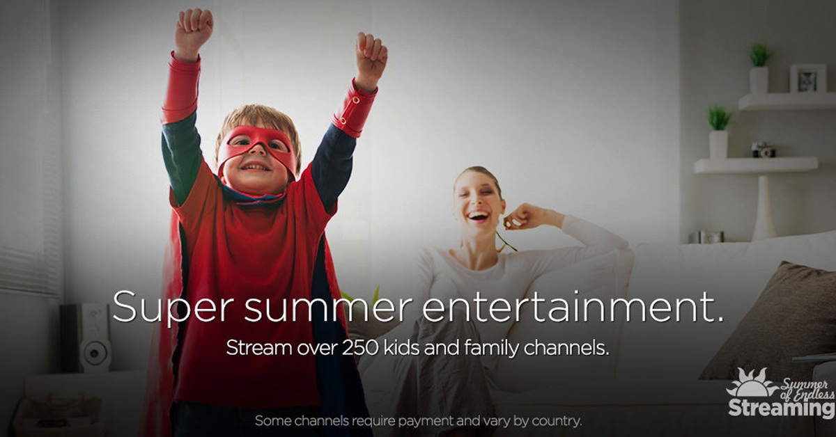 At home or on vacation, make it a summer of endless streaming!