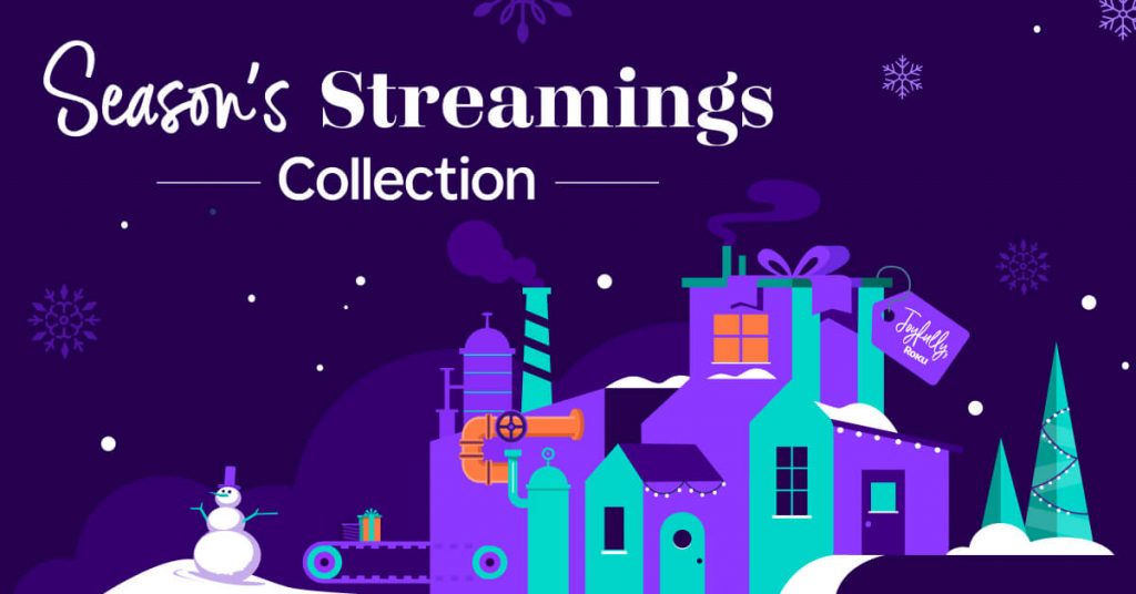 Introducing the Season’s Streamings Collection